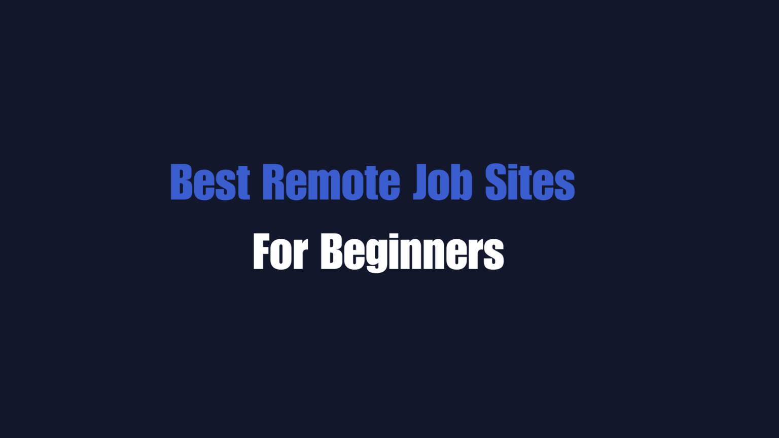 10 Best Remote Job Sites for Beginners: Find Work From Home ...