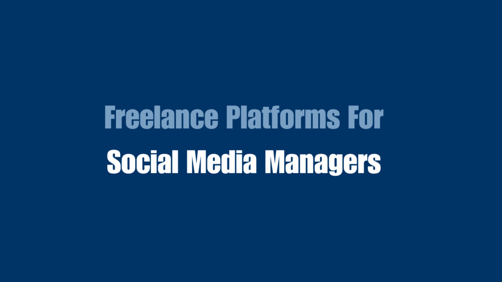 15 Best Freelance Platforms for Social Media Managers in 2023: Find ...